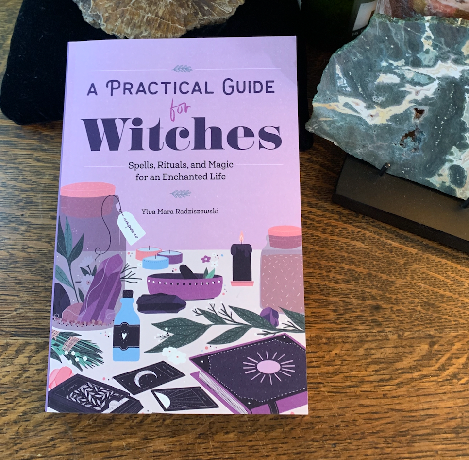 A Practical Guide for Witches: Spell, Rituals, and Magic for an Enchan ...